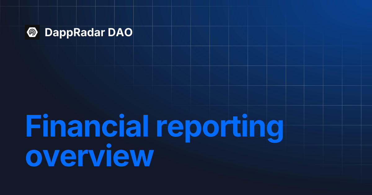 Financial reporting overview | DappRadar DAO
