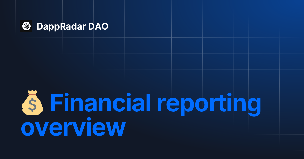 💰 Financial reporting overview | DappRadar DAO
