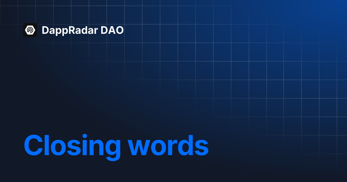 Closing words | DappRadar DAO