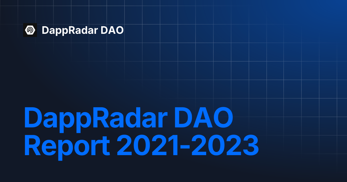 DappRadar DAO Report 2021-2023 | DappRadar DAO